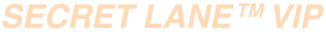 Secret Lane™ VIP